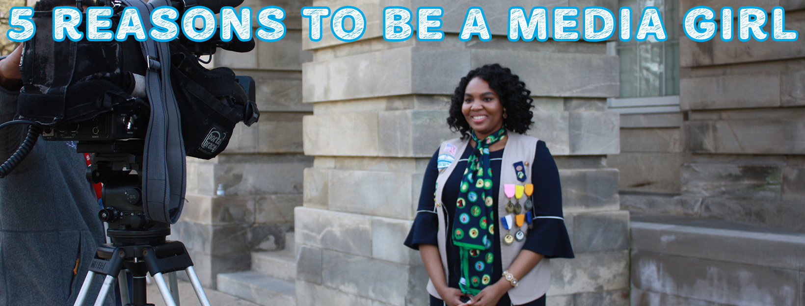 5 Reasons to be a Media Girl – Blog – Girl Scouts NC Coastal Pines